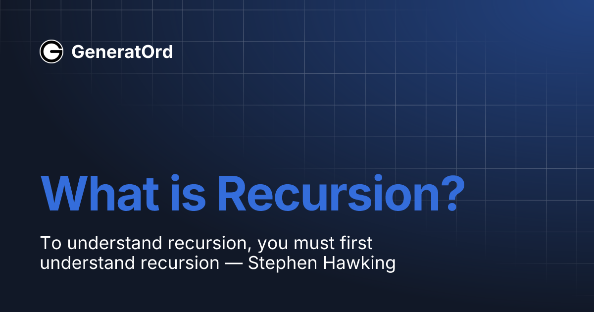 What is Recursion? | GeneratOrd